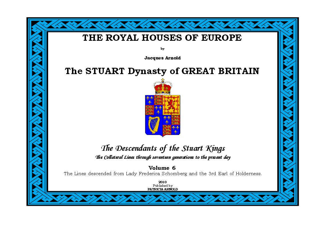 THE ROYAL HOUSES OF EUROPE - STUART Volume 6 – The Royal Houses of Europe