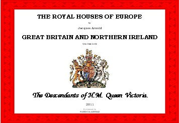 THE ROYAL HOUSES OF EUROPE - GREAT BRITAIN - Vol. 1 - The Descendants ...